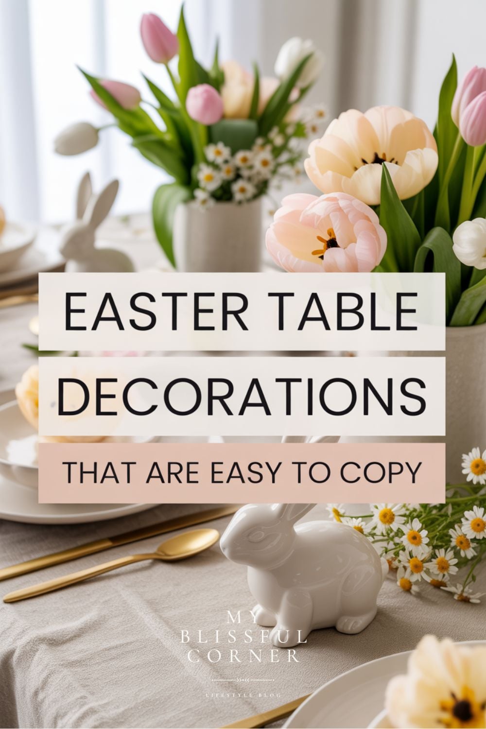 Easter Table Decoration Ideas for Effortless, Elevated Hosting - My ...